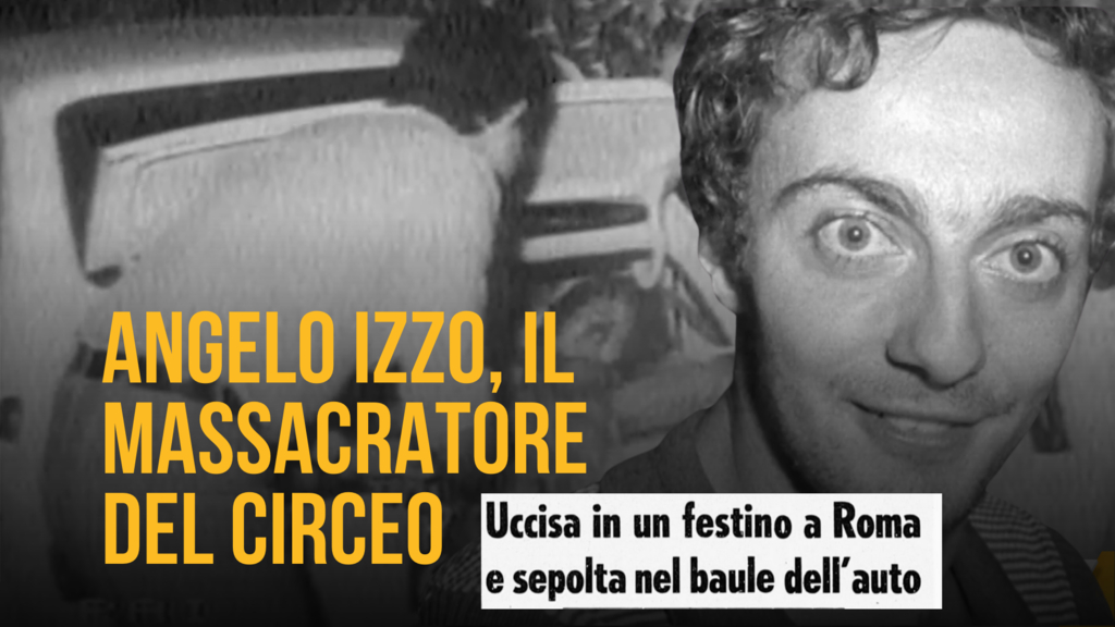 Chi era Angelo Izzo? Il racconto del mostro del Circeo
